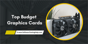 The Top 10 Budget Graphics Card For Gamers [2025 Best Sellers]