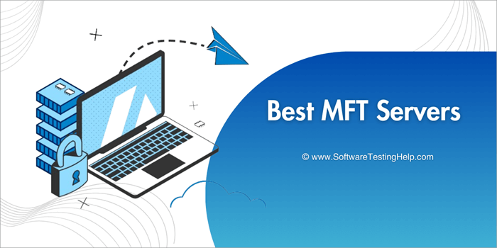 The Top 11 Secure MFT Server Options in 2025