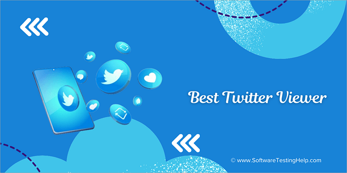 10+ Best Twitter Viewer Tools: Can We See Who Viewed Your Tweets?