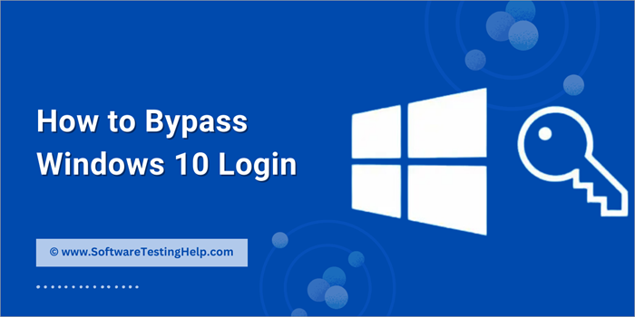 Ways to Bypass Windows 10 Login Screen Without Password