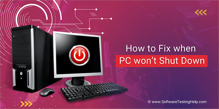 How to Fix When Windows PC Won't Shut Down