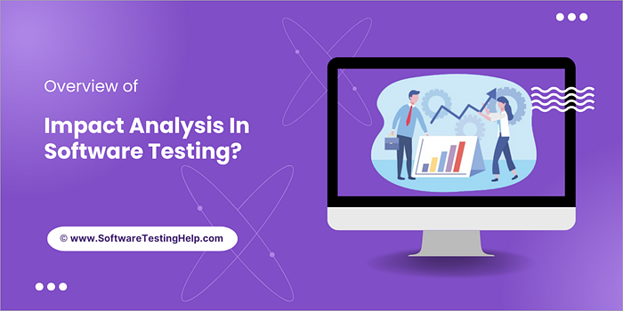 What Is Impact Analysis In Software Testing?