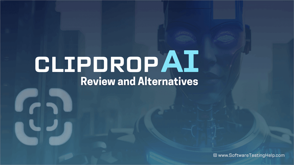 Top Clipdrop Alternatives for Ultimate AI Image Editing