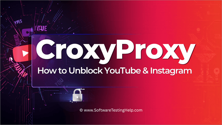 CroxyProxy: How to Unblock YouTube and Instagram 2026
